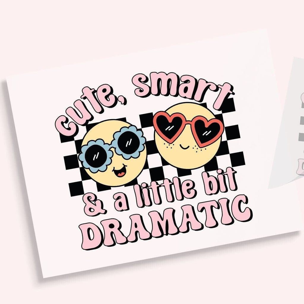 Cute Smart And A Little Bit Dramatic DTF Transfer - Silhouette U