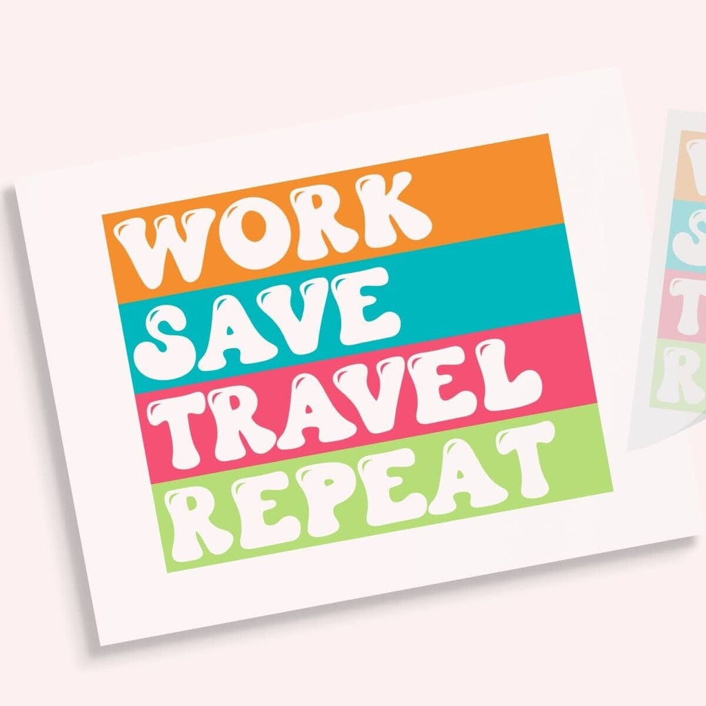 Work Save Travel Repeat DTF Transfer - Silhouette U